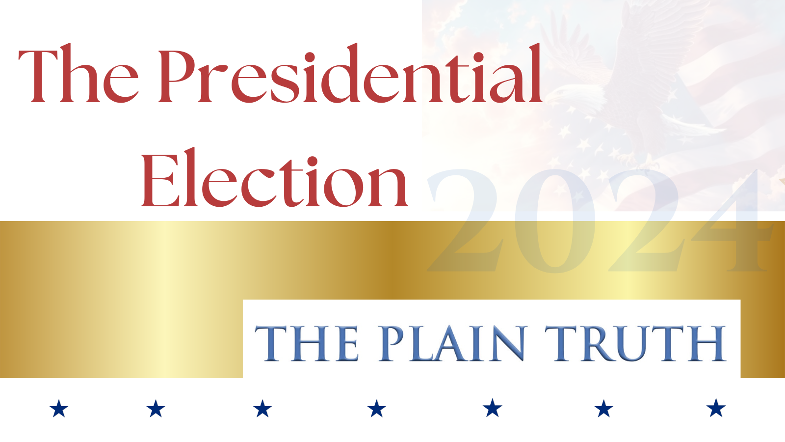Coverage of The Presidential Election 2024 - The Plain Truth